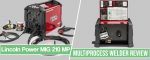 Lincoln 210 MP Review Powerful Multi-Purpose Welder [2023]