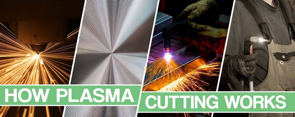 How Plasma Cutting Works and What Is Plasma Cutting