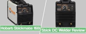 Hobart Stickmate 160i Review - DC Stick Welder [2020]