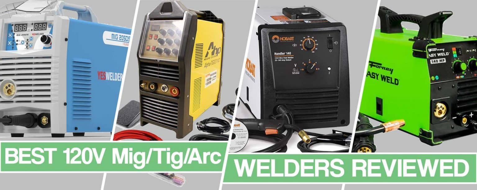 Best 120v Welder Reviews & Buyer's Guide 2022 [MIG,TIG,Stick]