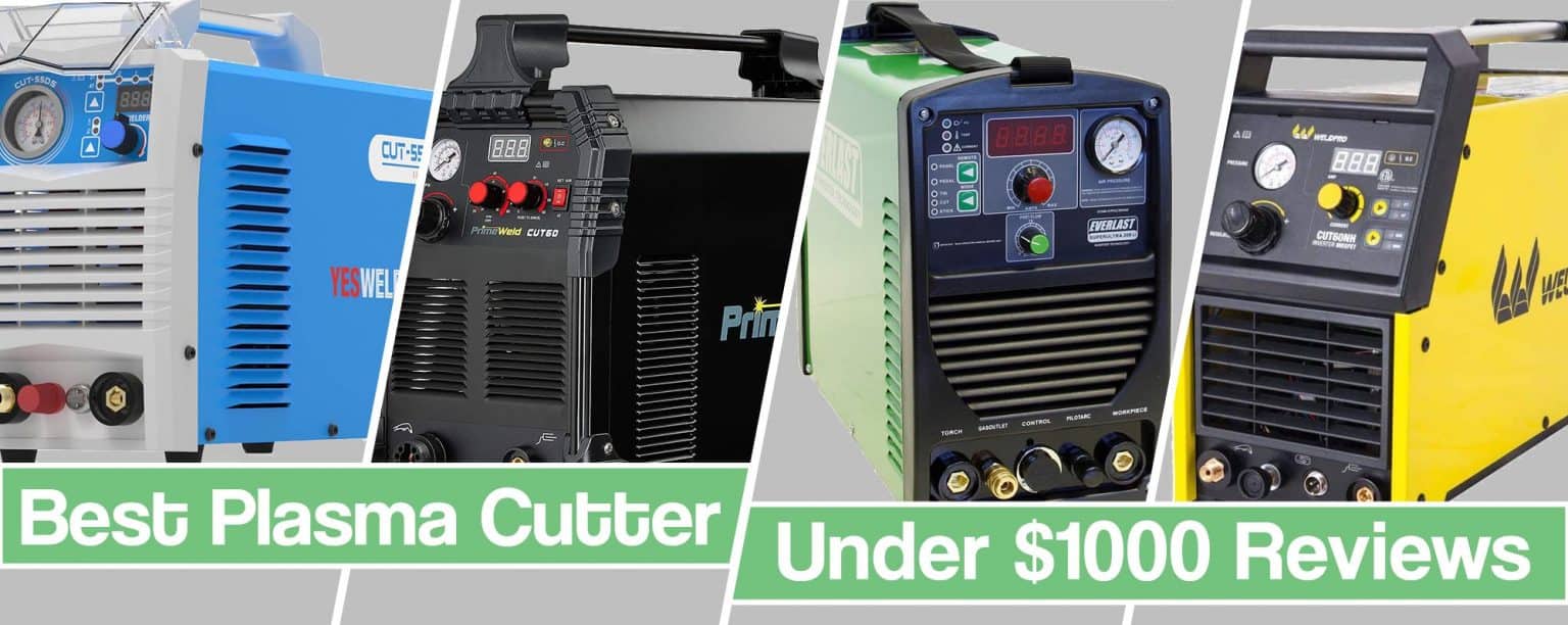 Best Plasma Cutters Under 1000 Reviews & Buyer's Guide 2022
