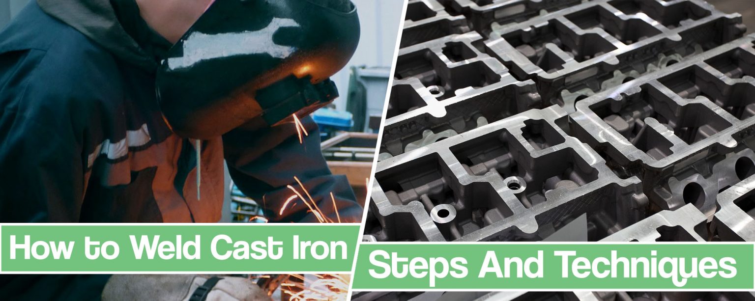 Welding Cast Iron - Basic Tips & Beginner's Guide 2025